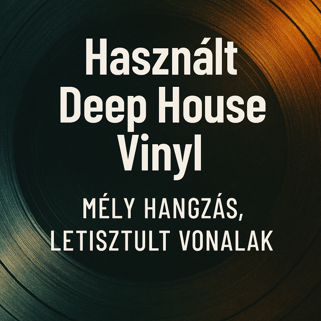 Használt Deep House vinyl – Mély groove-ok bakeliten - Vinyl